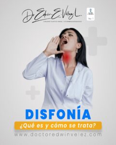Disfonía ¿Qué es y cómo se trata? - Doctor Edwin Vélez